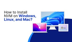 Easy Guide to Install NVM on Windows, Linux, and Mac